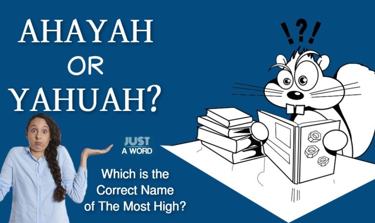 AHAYAH or YAHUAH? Which is the Correct Name of The Most High? | Just a Word