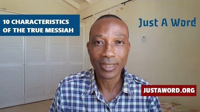 10 Characteristics Of The True Messiah (Video) | Just a Word