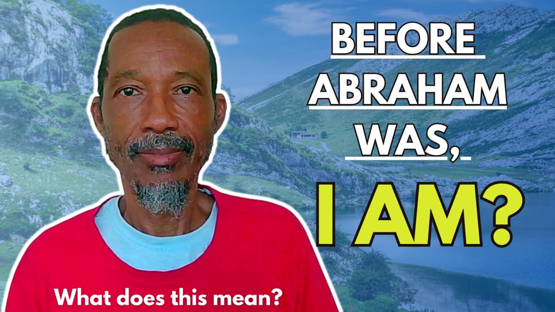 Before Abraham Was, I Am Explained (Video) | Just a Word